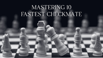 Top 10 Fastest Checkmate For Early Win In Chess