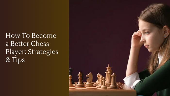 How to Become a Better Chess Player in 2024